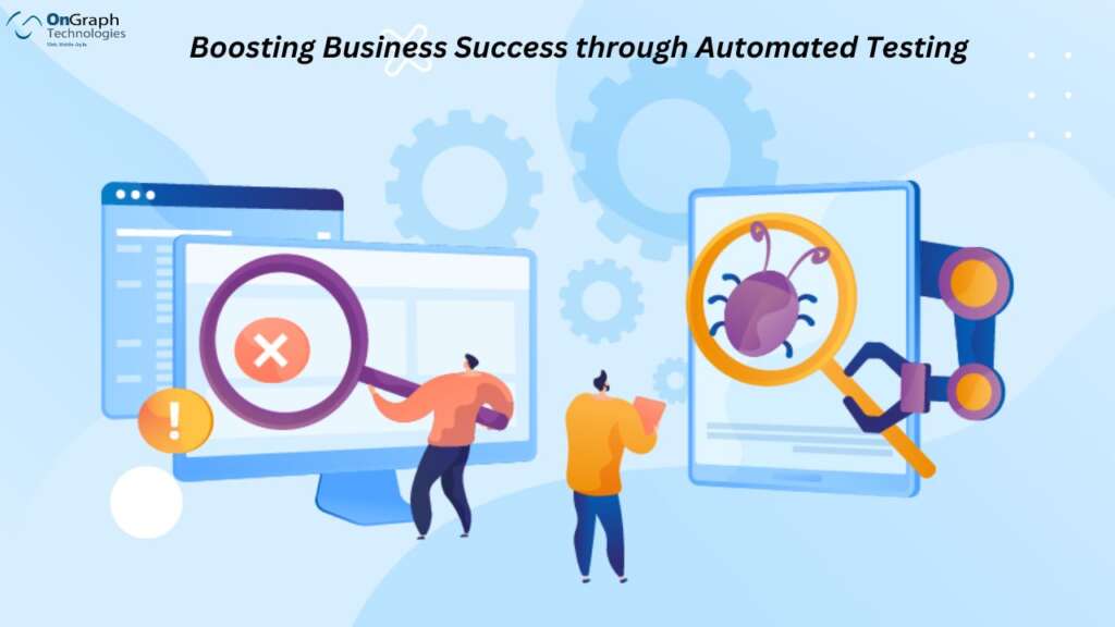 Boosting Business Success through Automated Testing